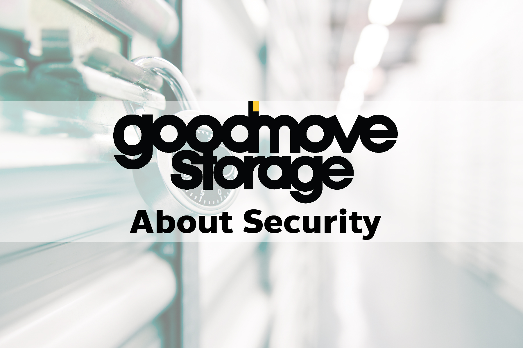 ระบบความปลอดภัยของห้องเก็บของให้เช่า - Good Move Storage